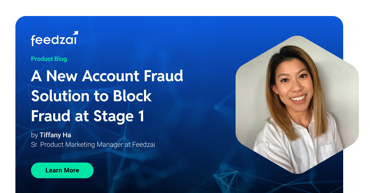 A New Account Fraud Solution to Block Fraud at Stage 1 | Feedzai