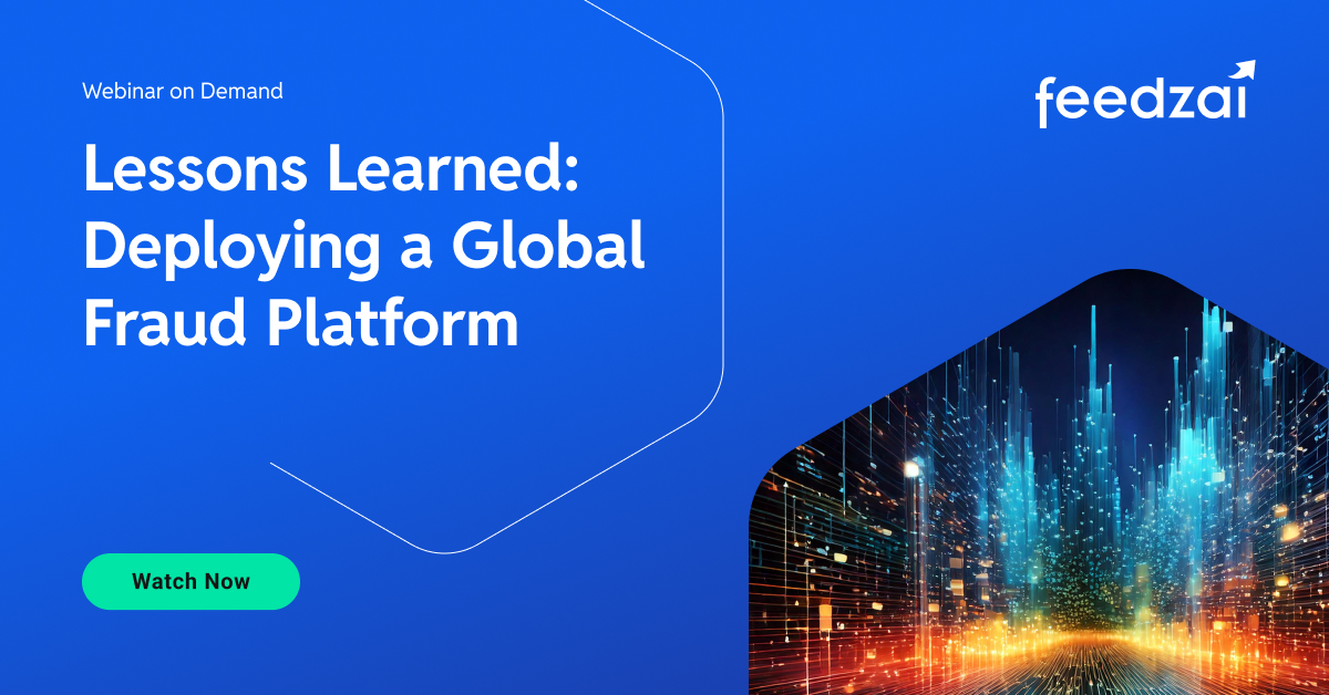 Lessons Learned: Deploying a Global Fraud Platform | Feedzai