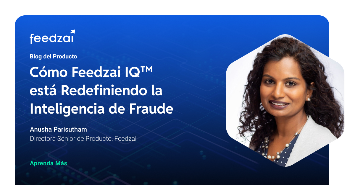 Feedzai IQ y el Futuro de la Inteligencia de Fraud | Feedzai